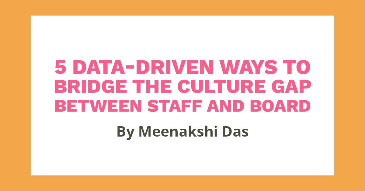 5 data-driven ways to bridge the culture gap between staff and board