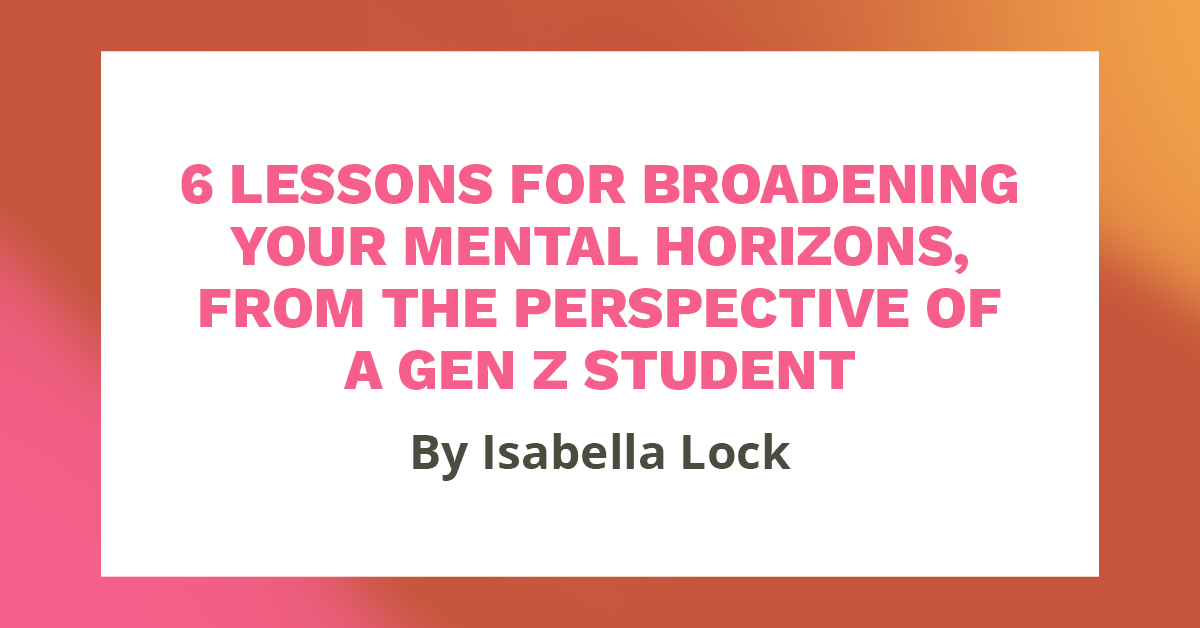 6 lessons for broadening your mental horizons, from the perspective of ...