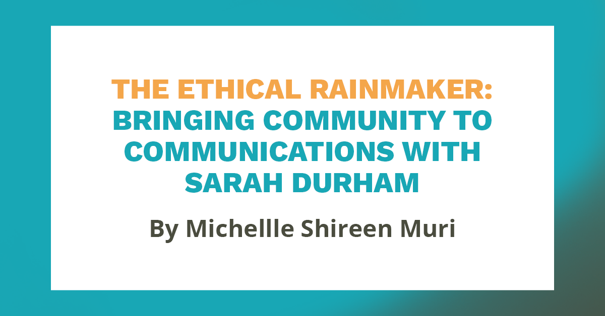 The Ethical Rainmaker: Bringing Community to Communications with Sarah ...