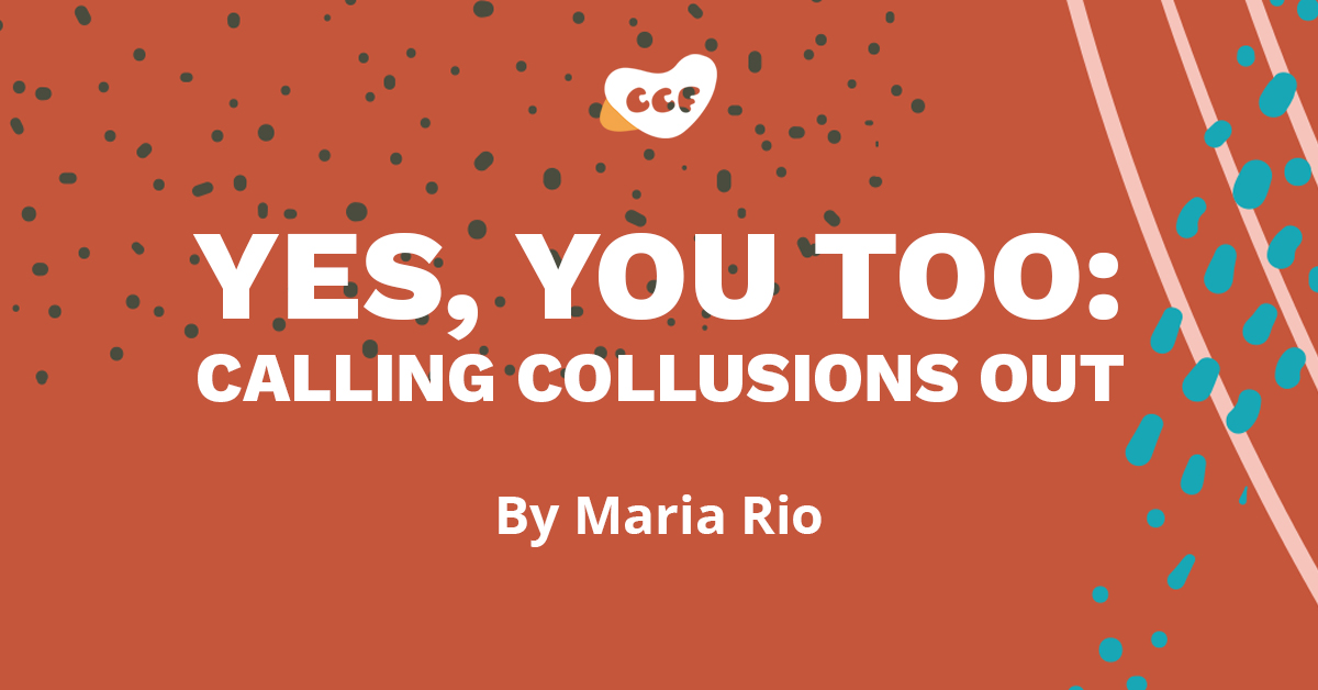 Yes, you too: calling collusions out