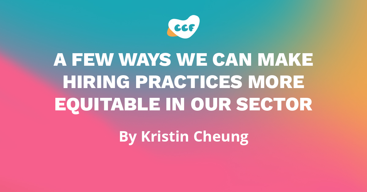A few ways we can make hiring practices more equitable in our sector