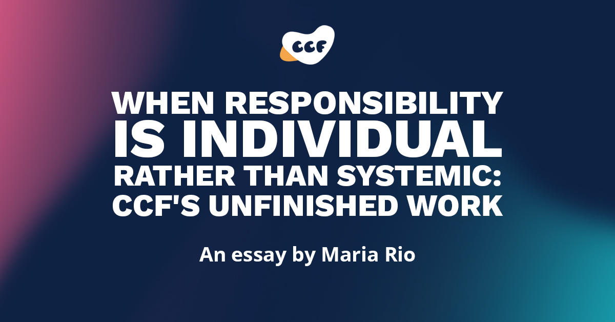 When responsibility is individual rather than systemic: CCF's ...